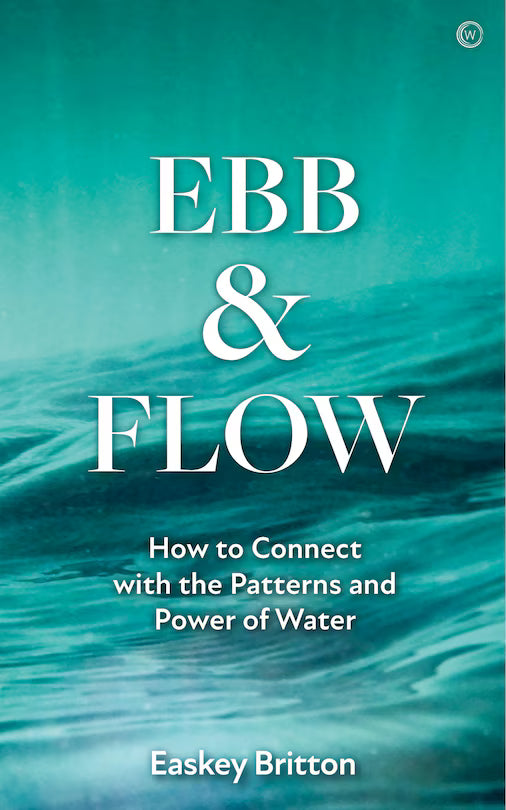 Ebb And Flow: How To Connect With The Patterns And Power Of Water ...